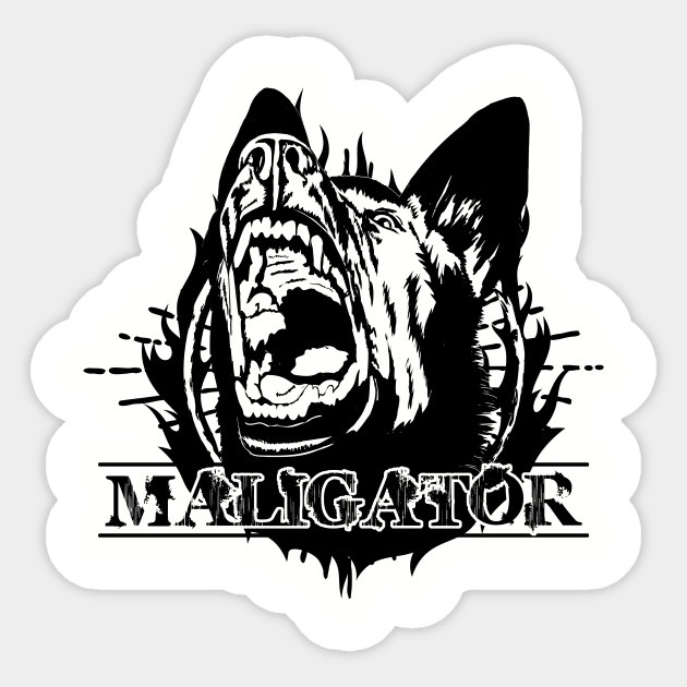 Maligator - Malinois - Belgian shepherd - Malinois - Sticker | TeePublic