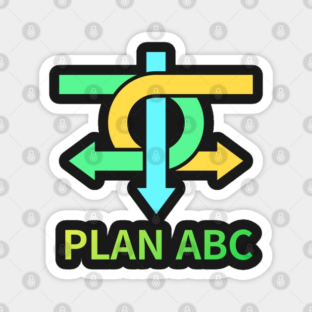 plan ABC,fluorescent color,arrow - Plan Abc - Magnet | TeePublic