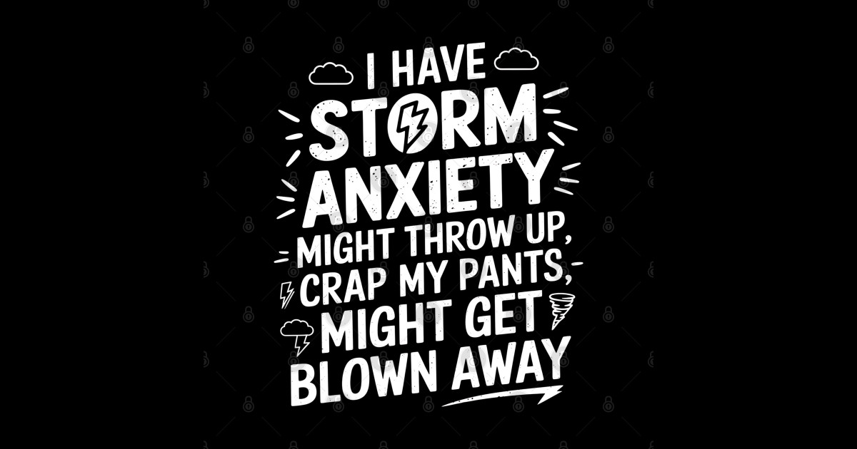 I Have Storm Anxiety Might Throw Up vintage Funny Saying - I Have Storm ...