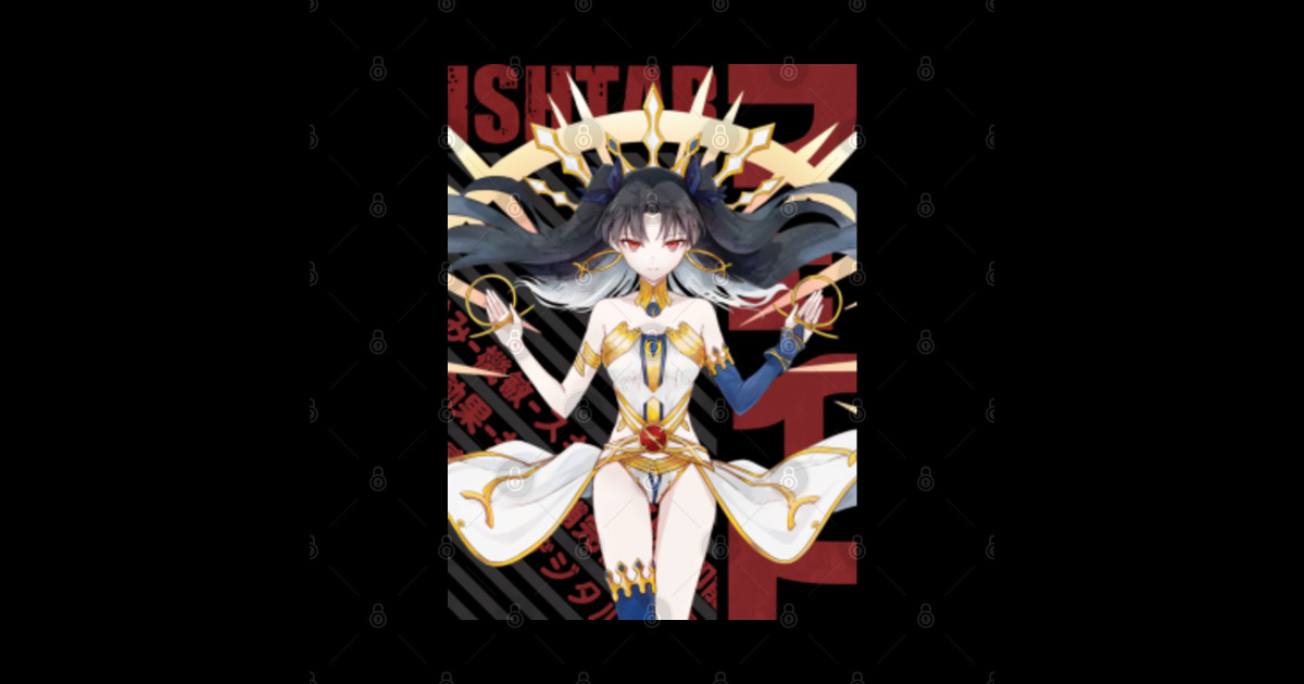 Fate - Ishtar - Ishtar - Posters and Art Prints | TeePublic