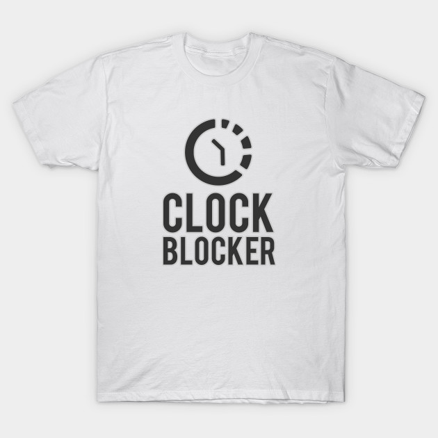 Clockblocker - Timeless - T-Shirt | TeePublic