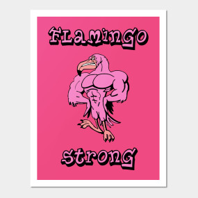 Flamingo Strong - Flamingo - T-Shirt | TeePublic