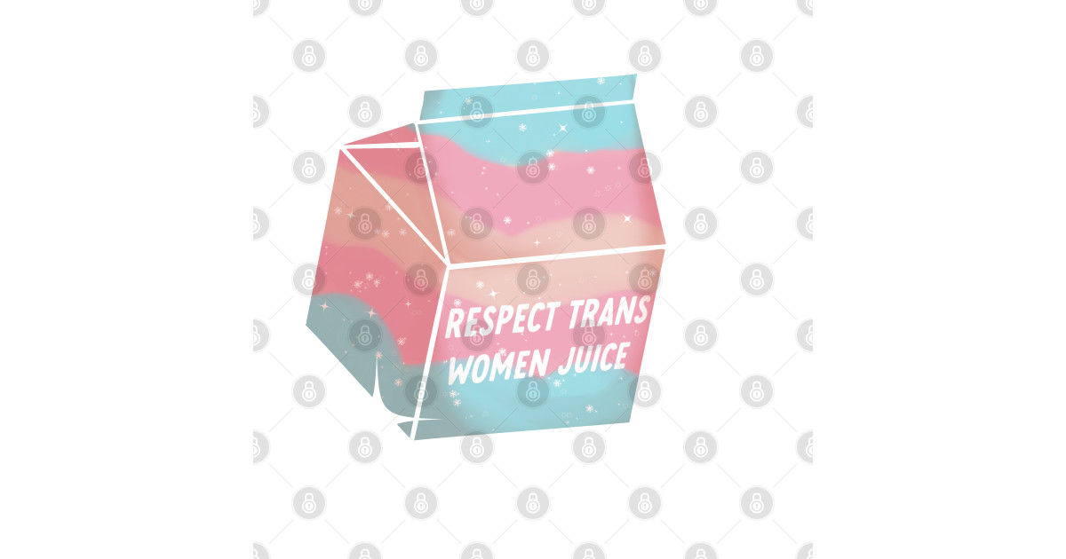 respect trans women juice - Trans - T-Shirt | TeePublic
