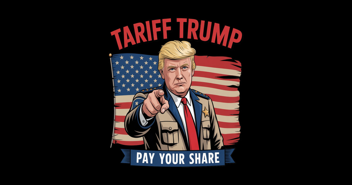 Tariff Trump Trump Pay Your Share Funny - Tariff Trump Trump Pay Your ...