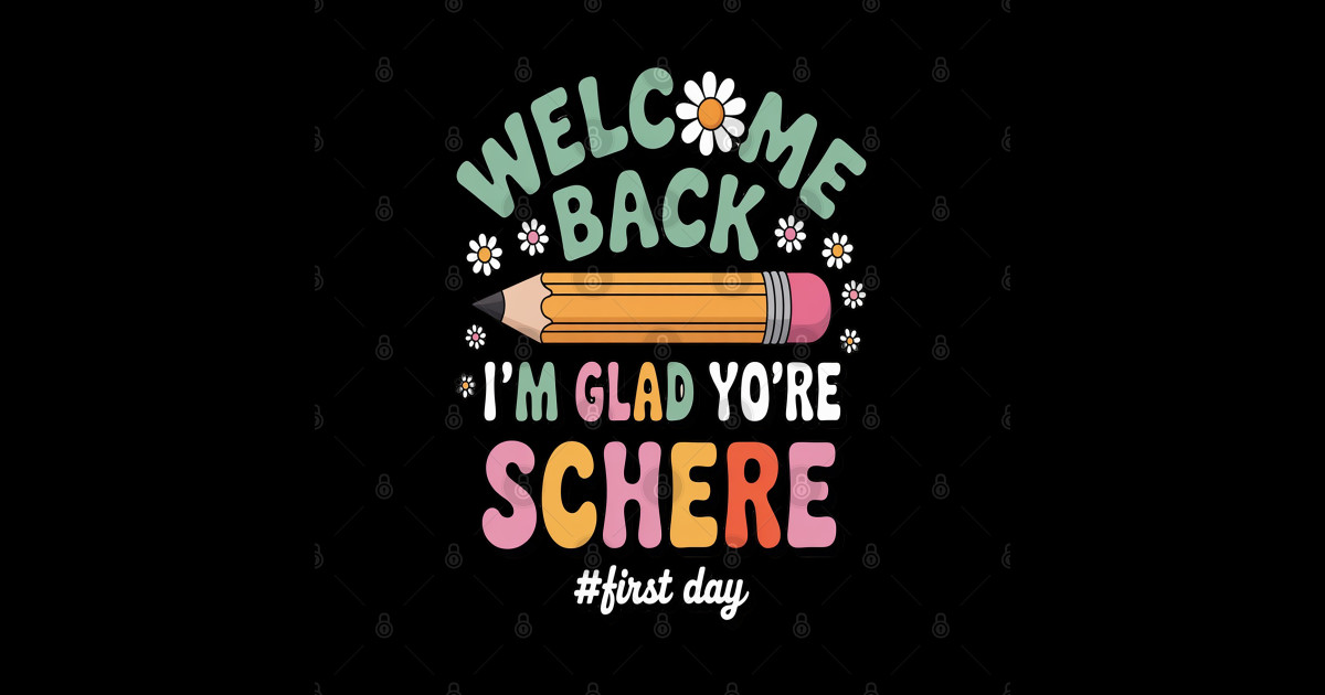 Welcome Back I'm Glad You're Here Back To School Teacher - Welcome Back ...