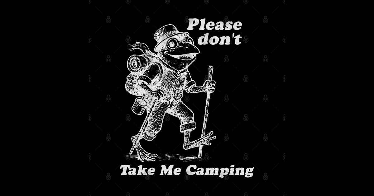 Please Don't Take Me Camping - Retro Cottagecore Frog Funny Summer ...