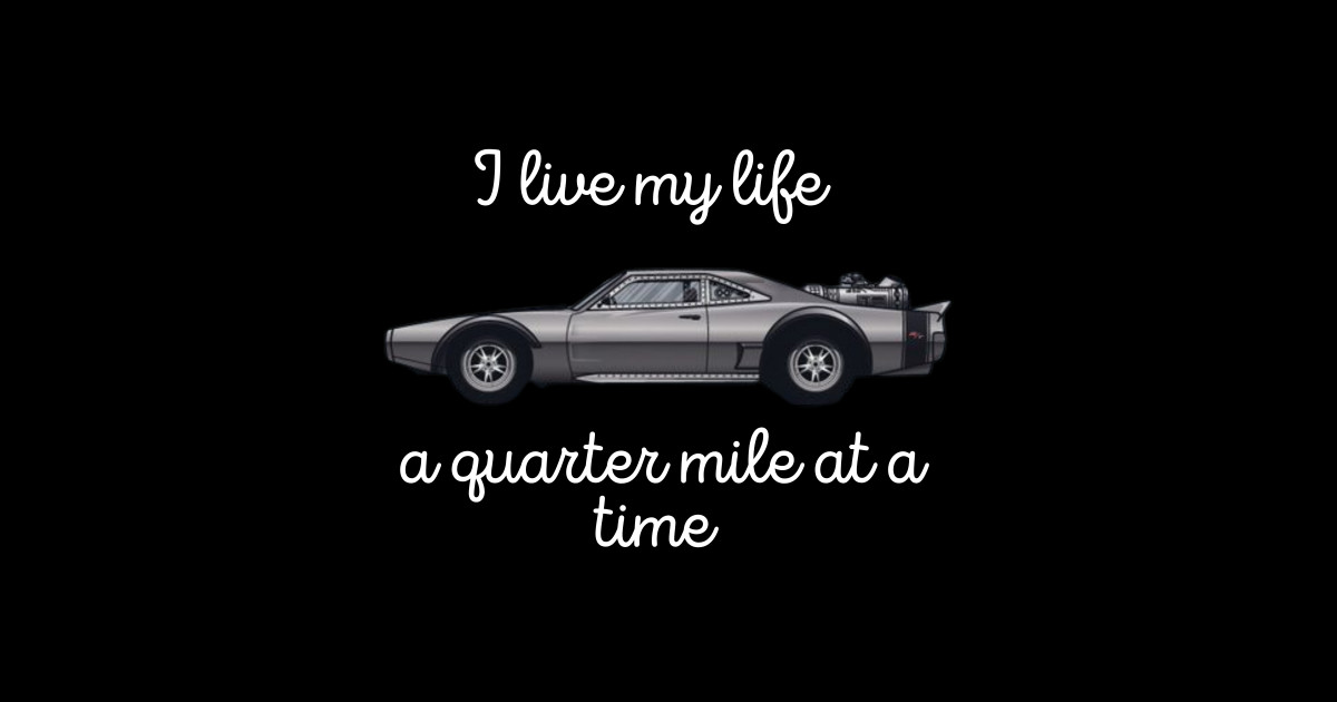 I live my life a quarter mile at a time - Fast And Furious - Magnet ...