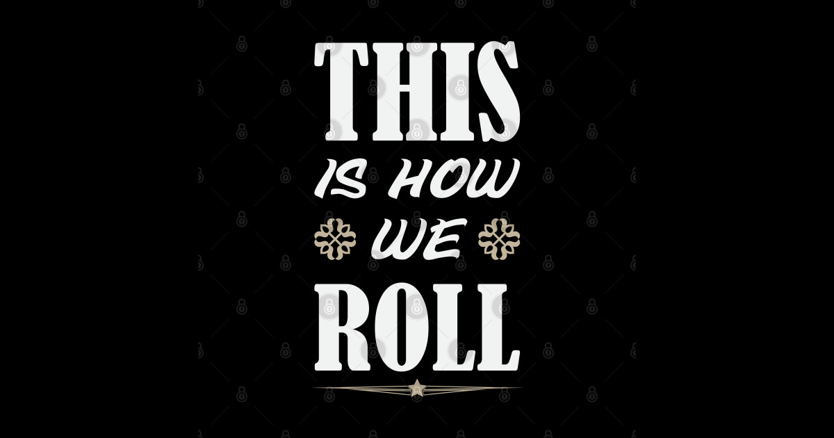 This Is How We Roll - Florida Georgia Line - Sticker | TeePublic