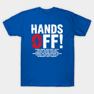Hands Off T-Shirts for Sale | TeePublic