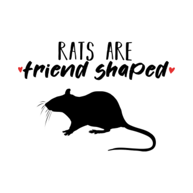 Rats are Friend Shaped - Rat - T-Shirt | TeePublic