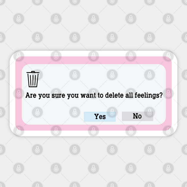 are you sure you want to delete all feelings - Delete Feelings ...