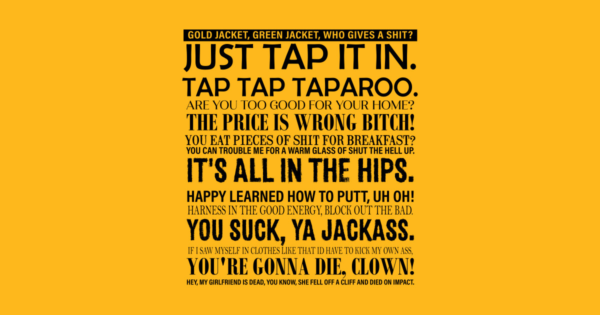 Just Tap It In Golf Movie Happy Gilmore 2 - Just Tap It In Happy ...