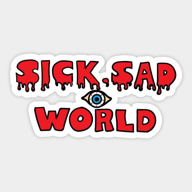 Our World, Sick, Sad World - Sick Sad World Daria - Sticker | TeePublic