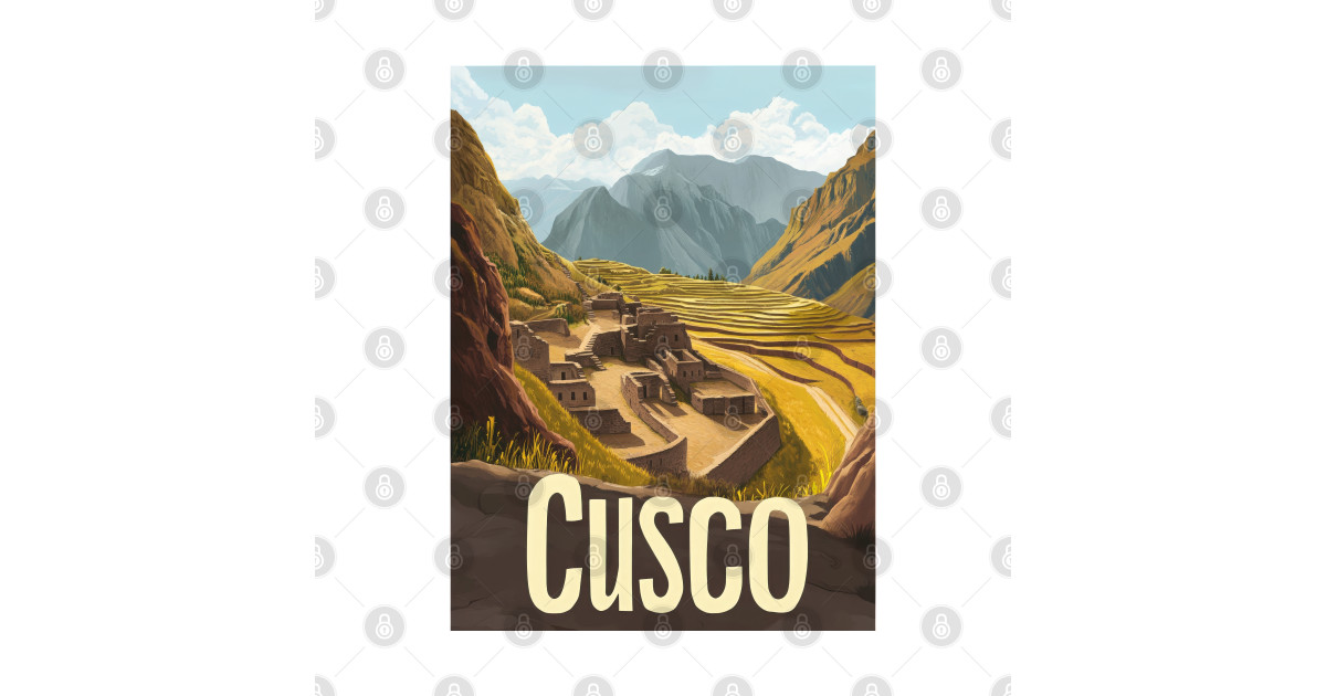 The poster showcases the stunning hills and terraced fields surrounding Cusco, highlighting its ...