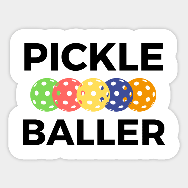 Pickle Baller Funny Pickleball Gift - Pickleball - Sticker | TeePublic