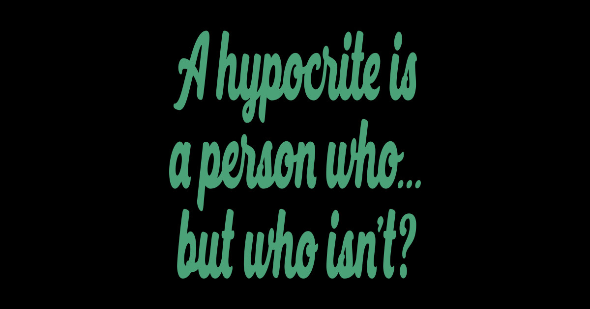 A hypocrite is a person who... but who isn't? v.2 - Don Marquis ...