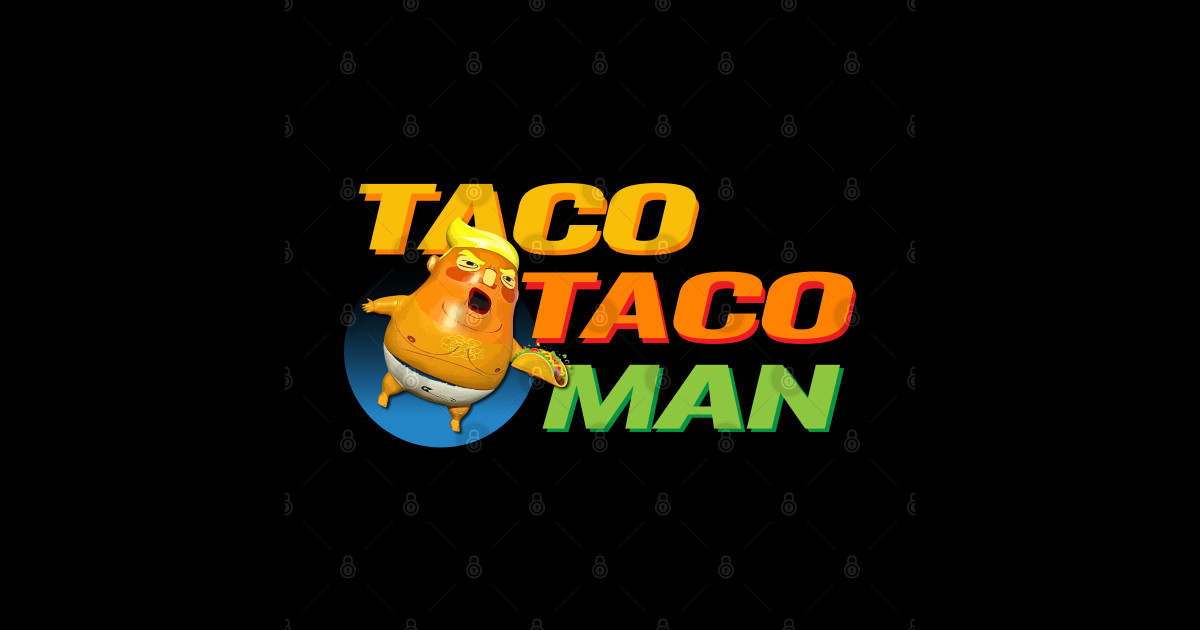 Taco Taco Man - Trump - Sticker | TeePublic