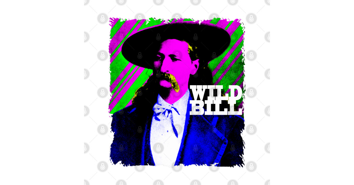 Wild Bill - Wild Bill Hicock - T-Shirt | TeePublic