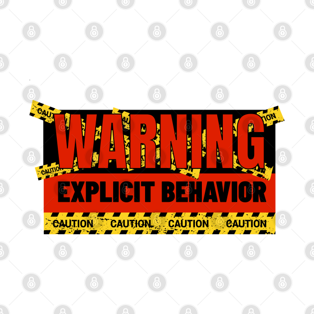 Warning Explicit Behavior Caution! - Warning Explicit Behavior Caution ...