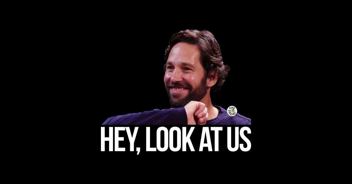 Hey, look at us - Paul Rudd - Paul Rudd - Posters and Art Prints ...