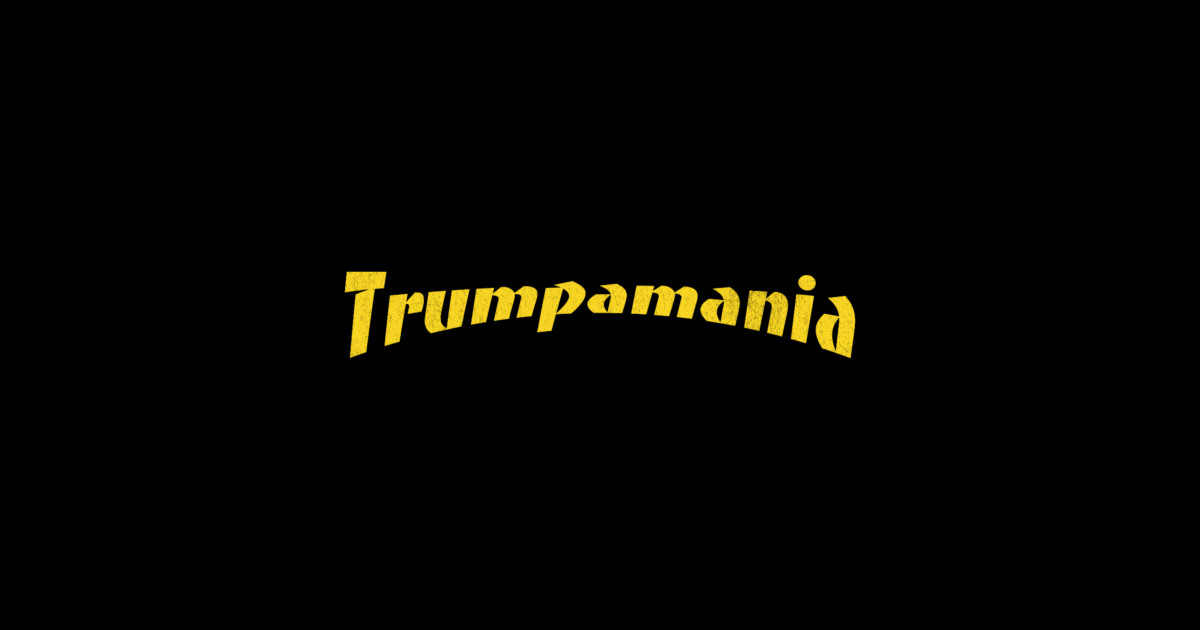 trumpamania - Trumpamania - Sticker | TeePublic