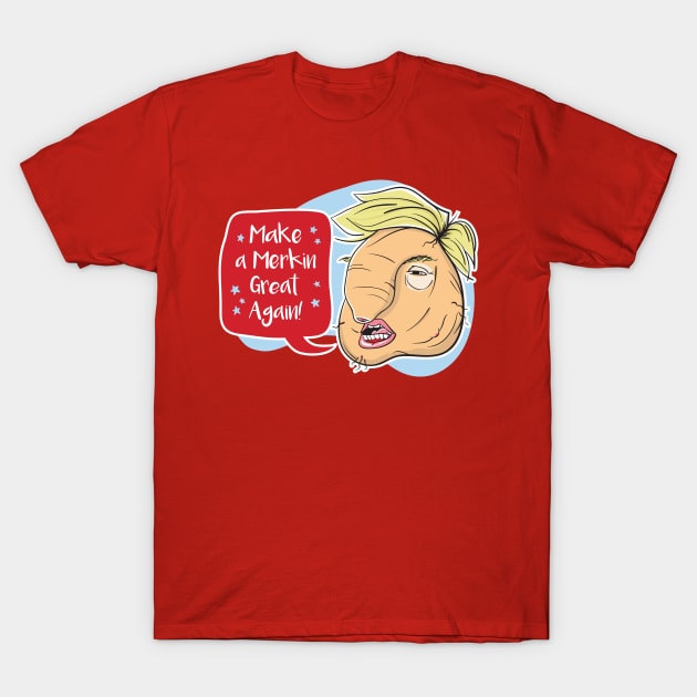 Make A Merkin Great Again! - Trump - T-Shirt | TeePublic