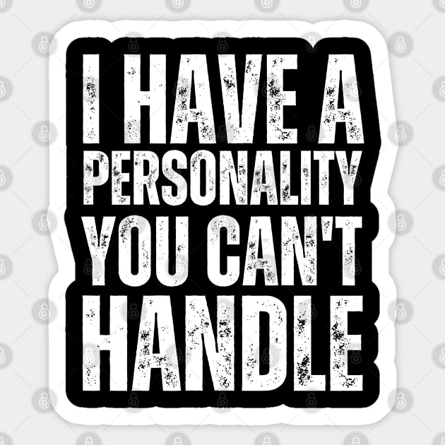I Have a Personality You Can't Handle Unapologetic Personality ...