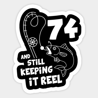 74th Fishing Birthday Keeping It Reel Stickers for Sale | TeePublic