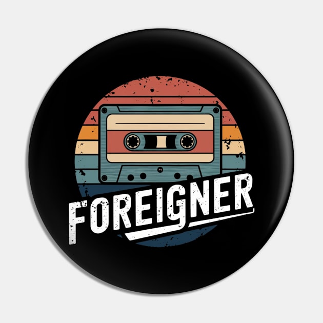 Classic 90s Cassette // Foreigner - Vintage - Pin | TeePublic