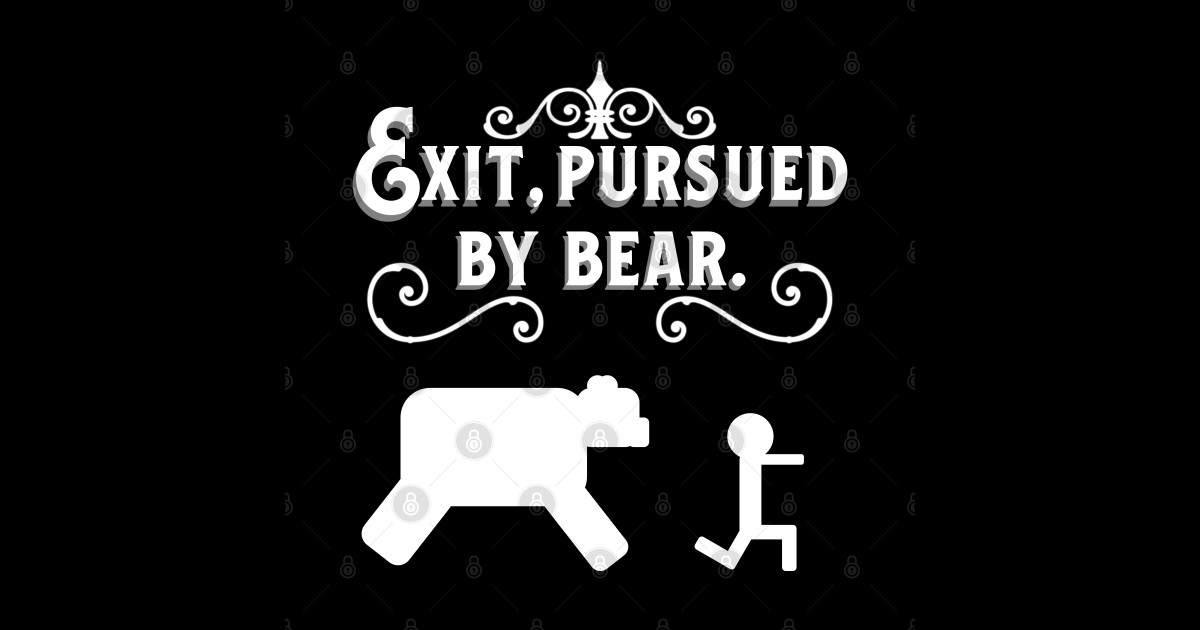 Exit, Pursued by Bear (White Text) - Shakespeare - Sticker | TeePublic