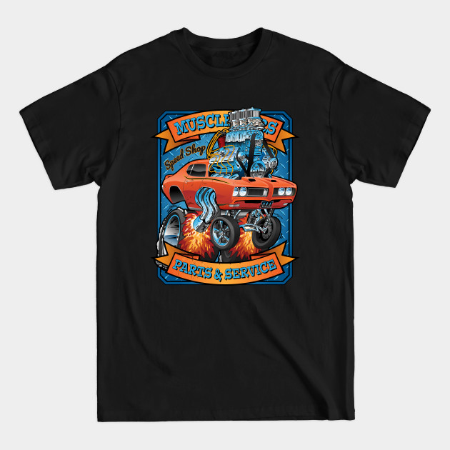 Classic Sixties Muscle Car Parts & Service Cartoon - Muscle Car - T ...