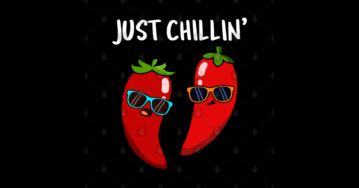 Just Chillin Cute Chilli Pun - Chilli Pun - T-Shirt | TeePublic