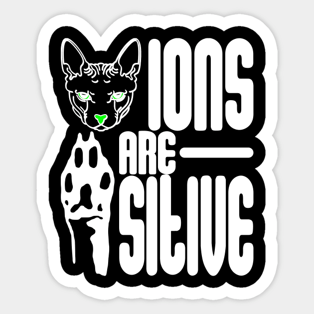 Cat-Ions Are Paw-Sitive - Pawsitive - Sticker | TeePublic