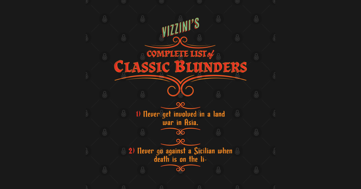 Vizzini's Complete List of Classic Blunders - The Princess Bride - T ...