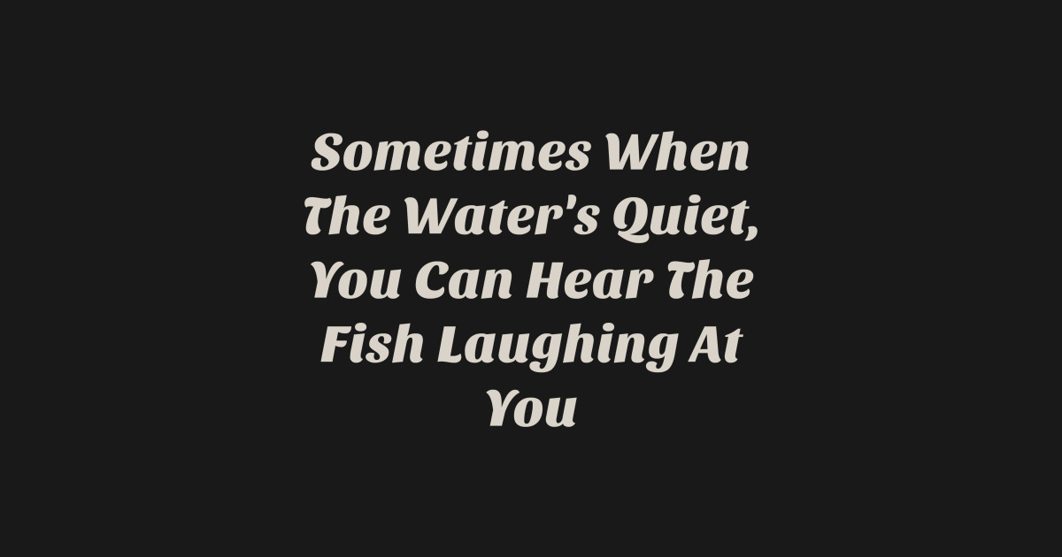 Funny Fish Laugh At Fishermen - Fishing - T-Shirt | TeePublic