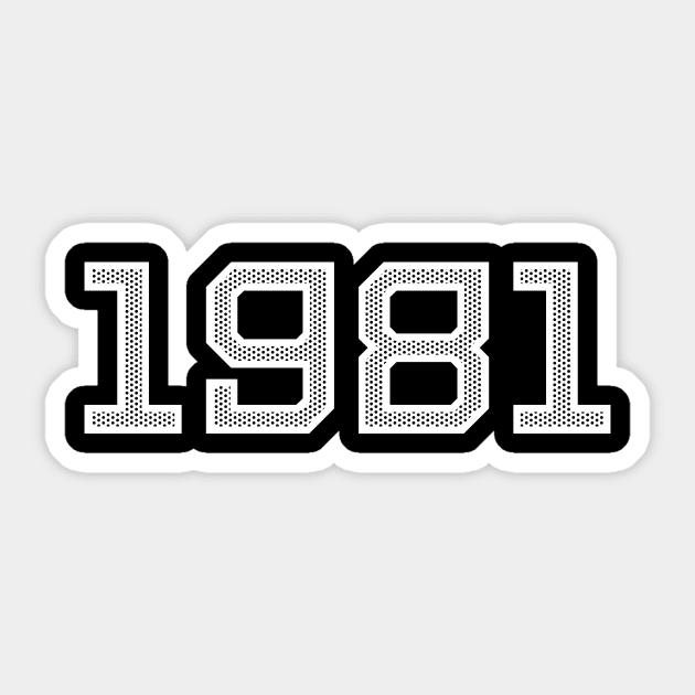 Cool Birthday Shirt 1981 Birth Year Gift - Birthday - Sticker | TeePublic