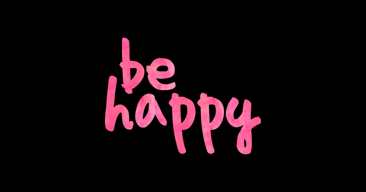 Be Happy Pink - Be Happy - Sticker | TeePublic