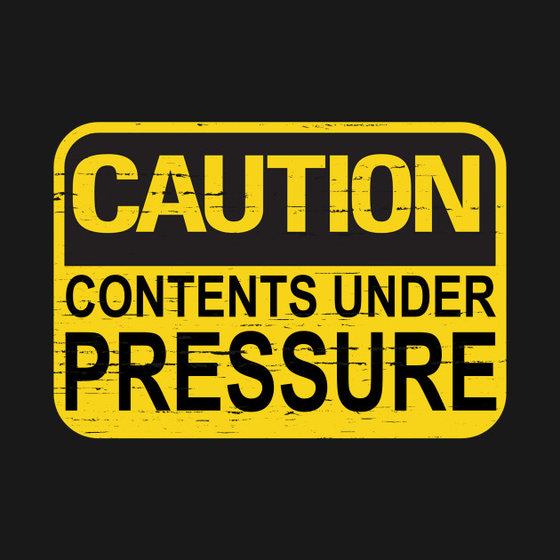Caution Contents Under Pressure Funny Joke Faded Sign - Funny - T-Shirt ...