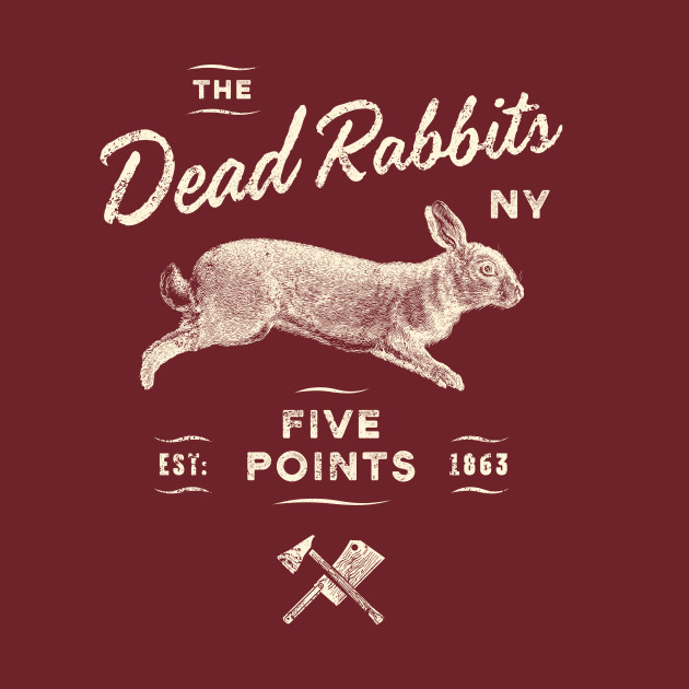 Dead Rabbits - Movie - T-Shirt | TeePublic