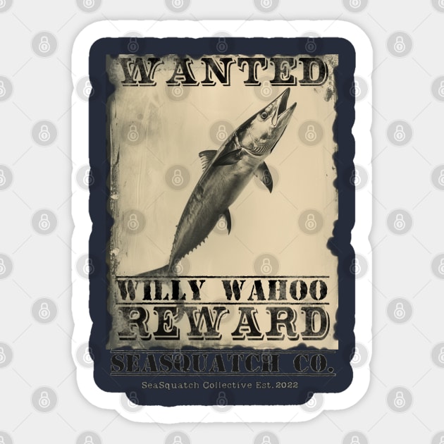 Willy Wahoo Wanted Poster - Fishing - Sticker | TeePublic