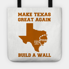 MAKE TEXAS GREAT AGAIN - Texas - T-Shirt | TeePublic