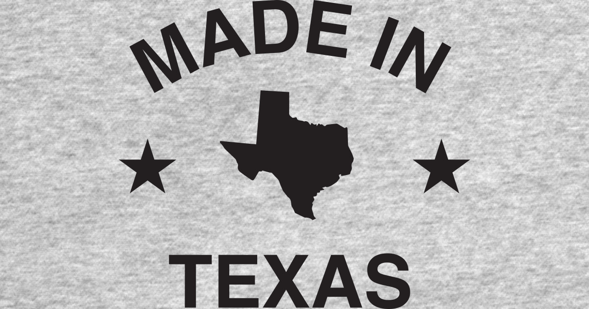 Made in Texas - Texas - T-Shirt | TeePublic