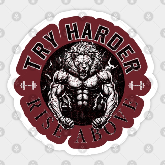 Try Harder, Rise Above Lion Fitness Motivation - Try Harder - Sticker ...