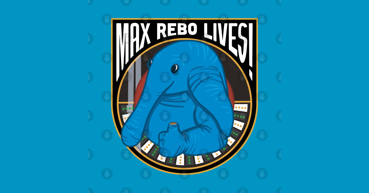 Max Rebo Lives! - Max Rebo - T-Shirt | TeePublic