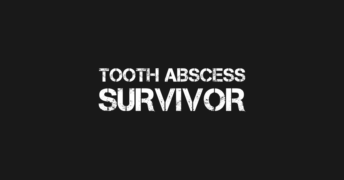 Tooth Abscess Survivor Dentistry Gift T-Shirt - Dentistry - T-Shirt ...