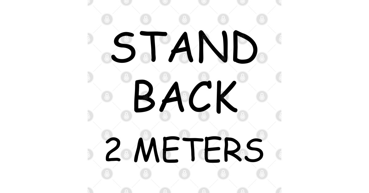 Stand Back 2 Meters - Stand Back 2 Meters - T-Shirt | TeePublic