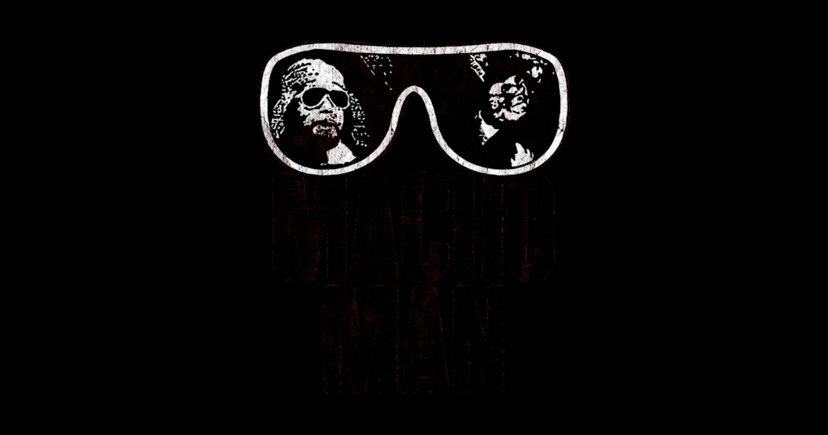 Macho Man Randy Savage - Macho Man Shades - Macho Man - Posters and Art ...