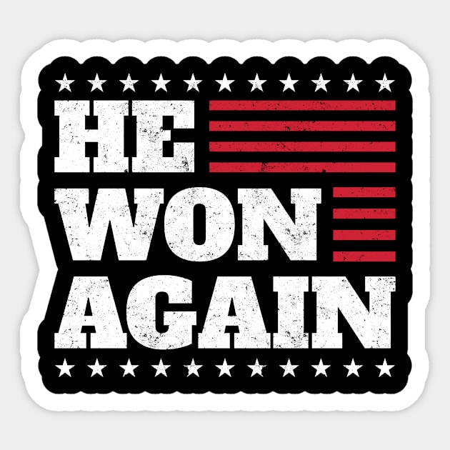 He Won Again 2024 - He Won Again 2024 - Sticker | TeePublic
