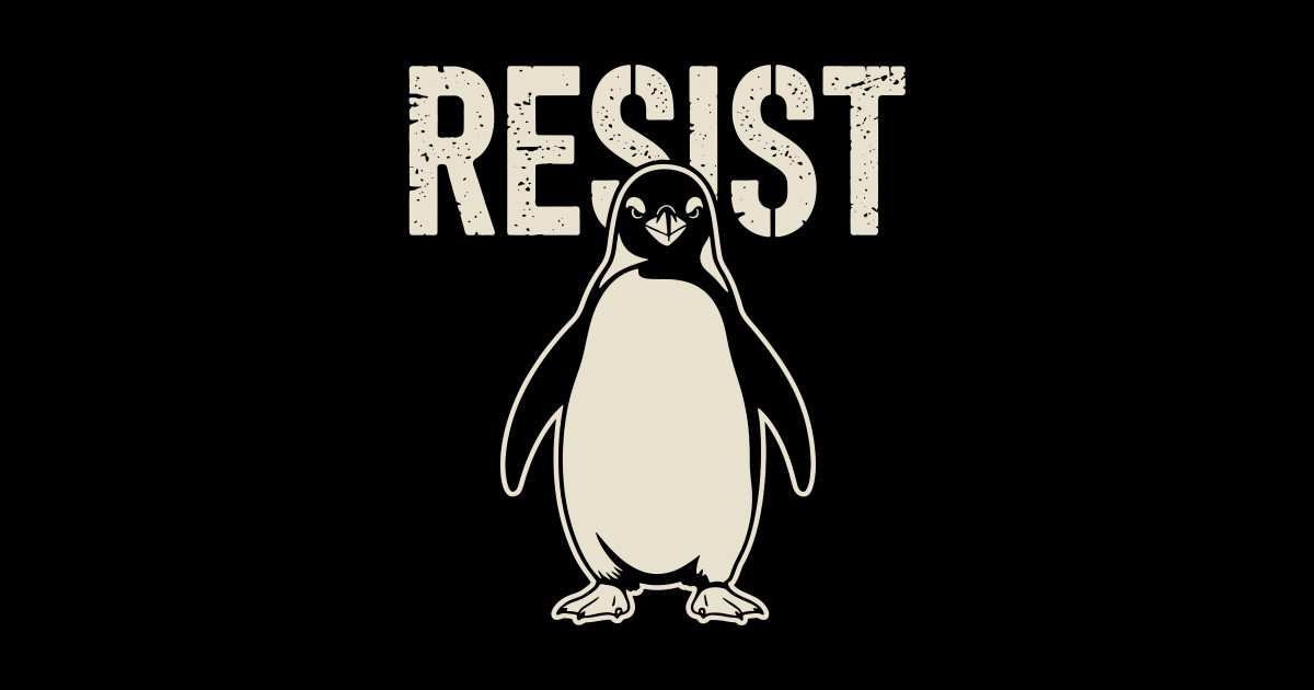 Resist Penguin Activism Graphic Design - Resist Penguin Activism ...