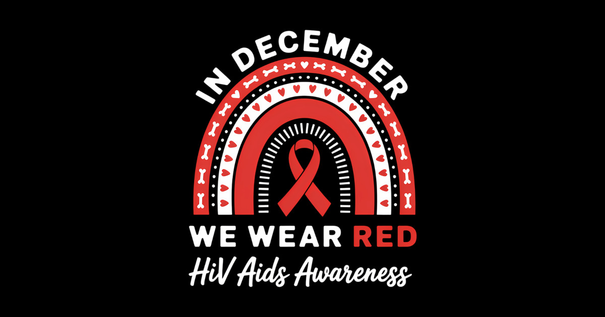 In December We Wear Red HIV AIDS Awareness Month - In December We Wear ...